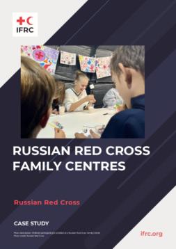 Case Study: Russian Red Cross Family Centres for Children | Protection ...